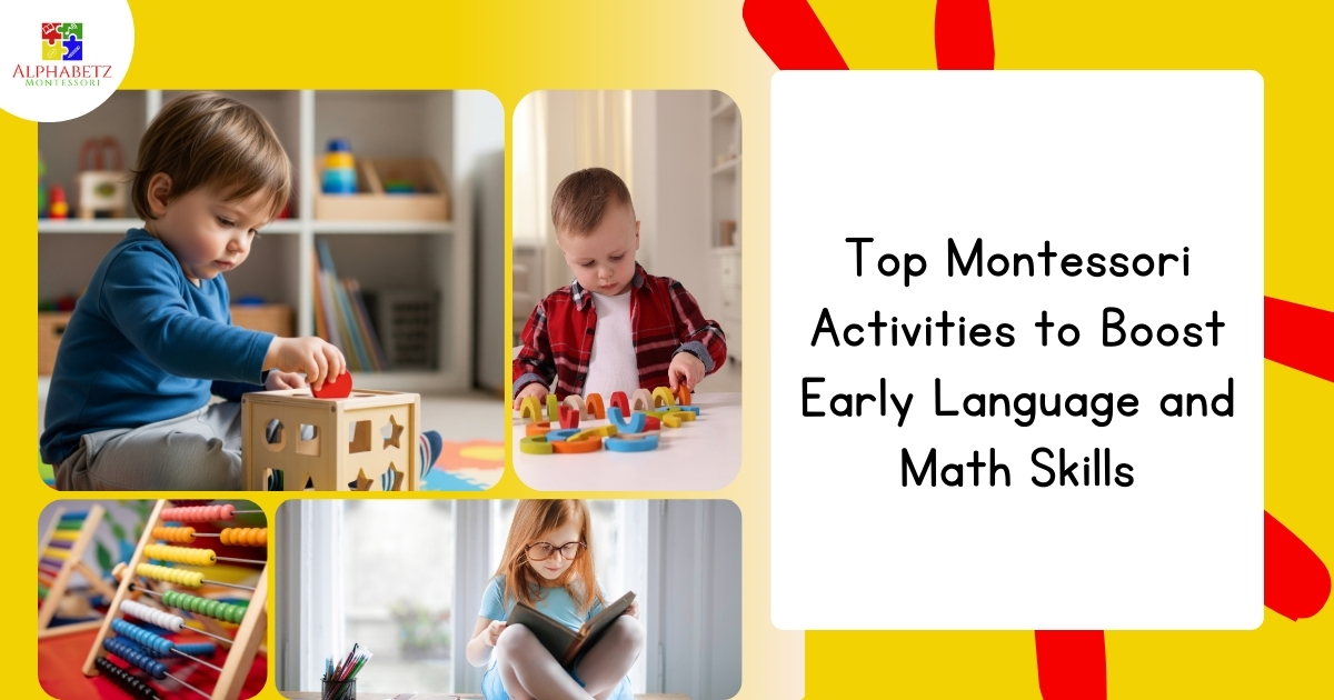 Top Montessori Activities for Early Language & Math Skills